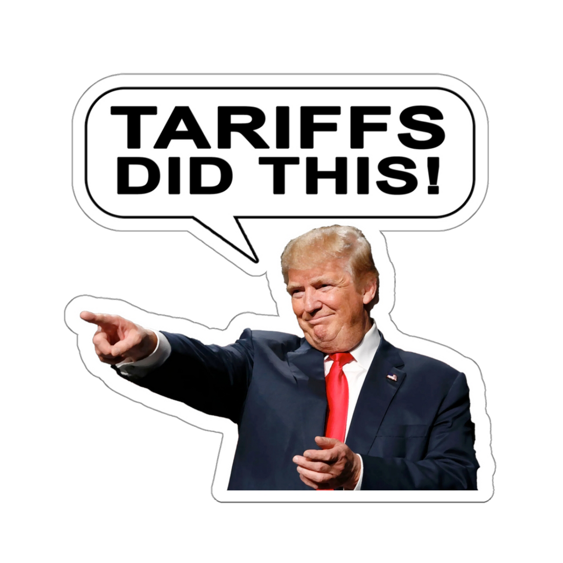 "TARIFFS DID THIS!" - Trump Sticker (8 stickers, 3"x3") – The JackAce Store